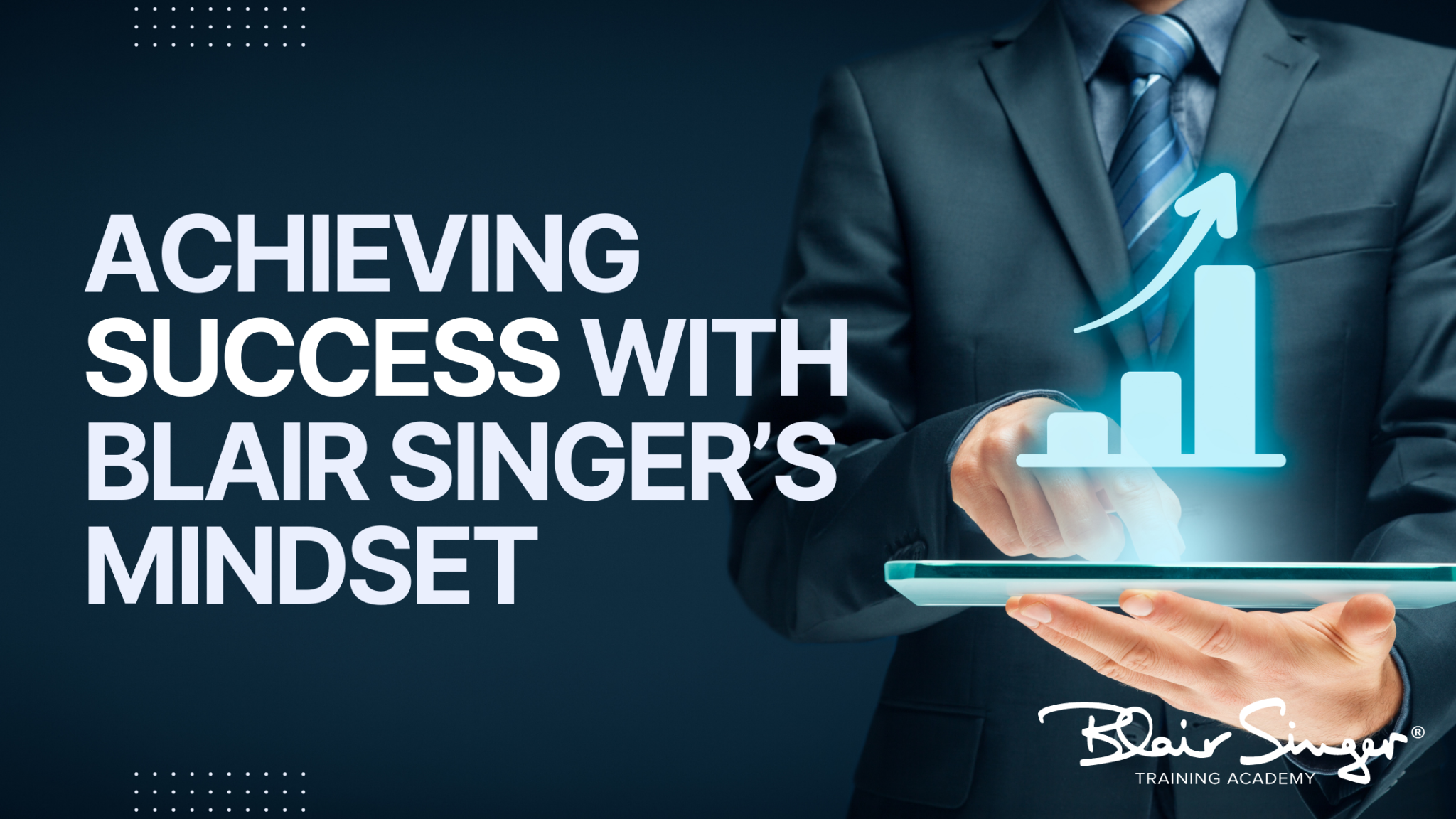 Blair Singer – Sales and Leadership Training | Strategies for Success ...