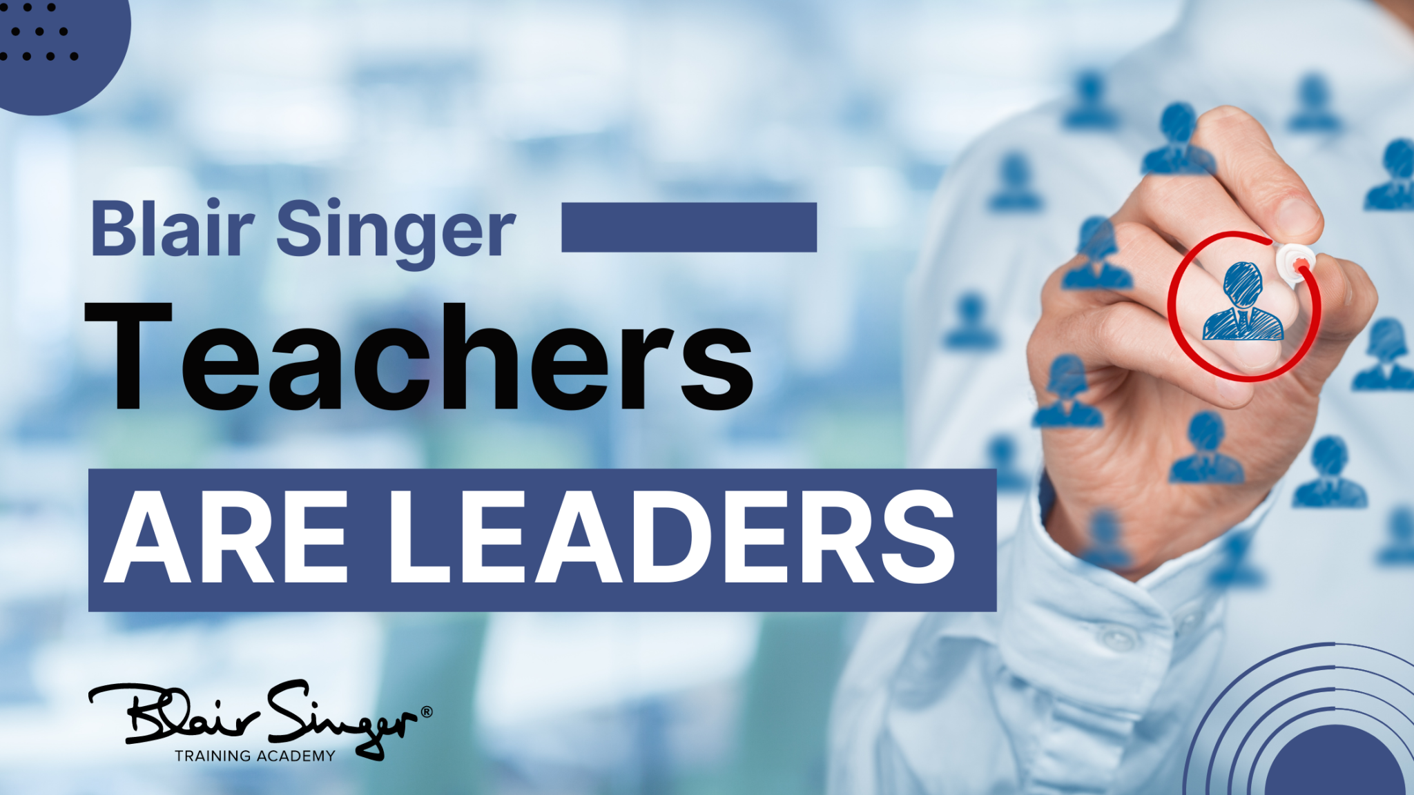 Blair Singer Teachers Are Leaders