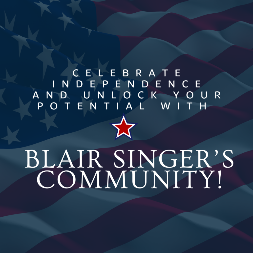 Celebrate Independence and Unlock Your Potential with Blair Singer’s ...